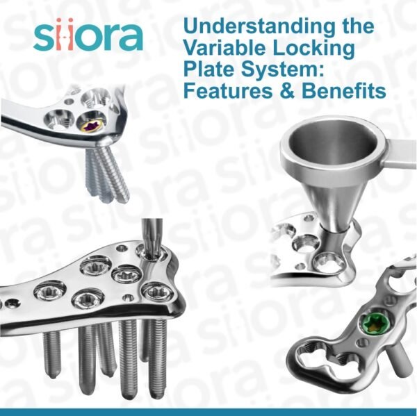 Variable Locking Plate System – Features & Benefits